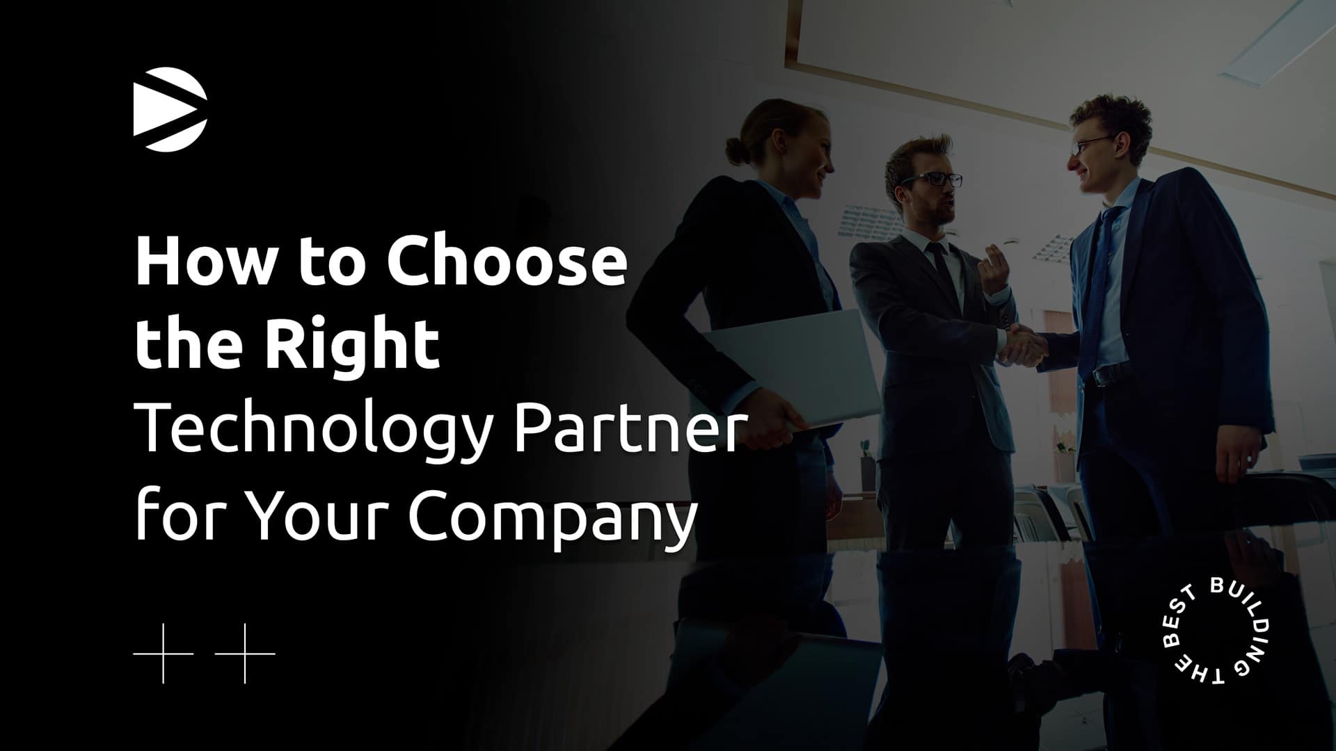 How to Choose the Right Technology Partner for Your Company?